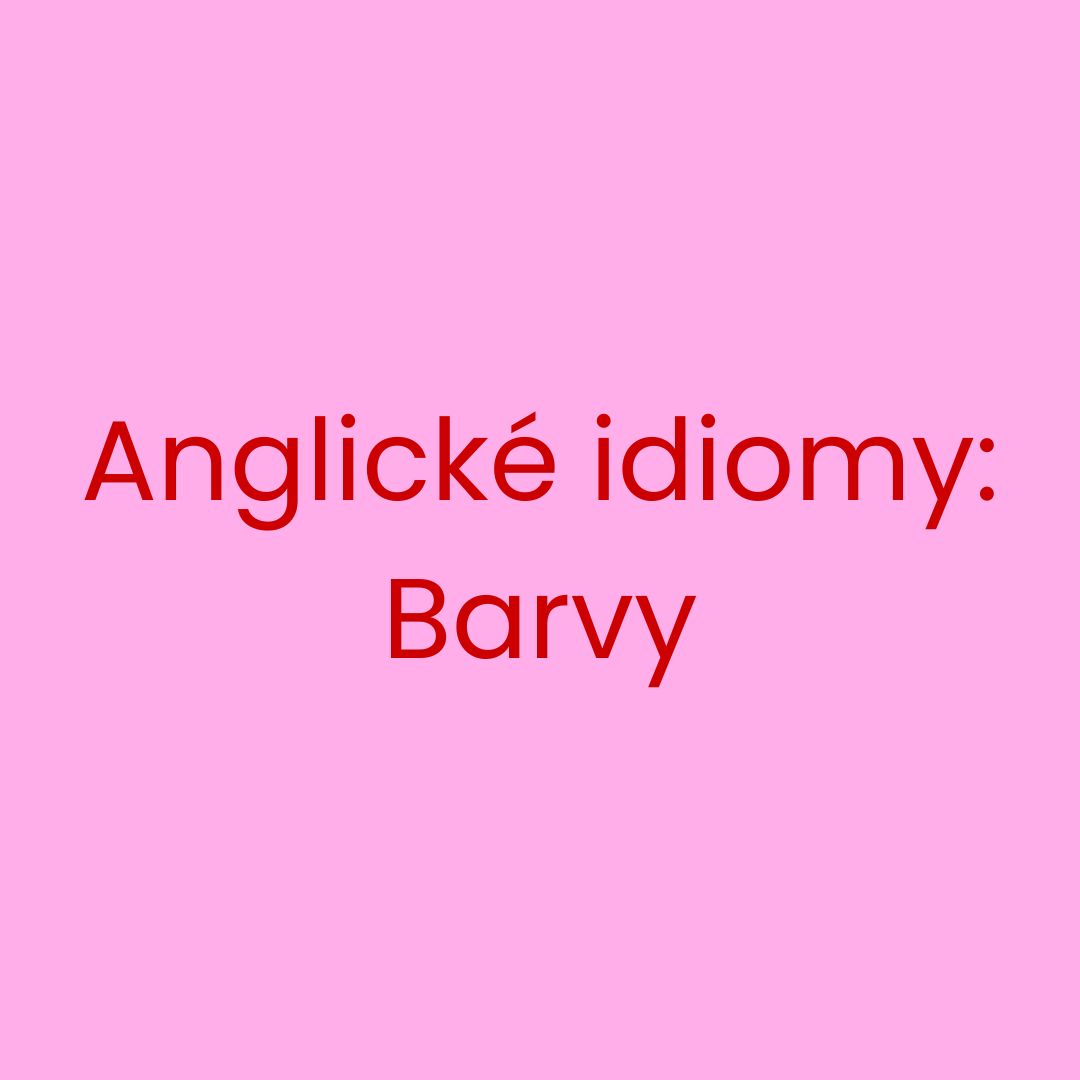 Anglické idiomy: Barvy - Zuzana Clark