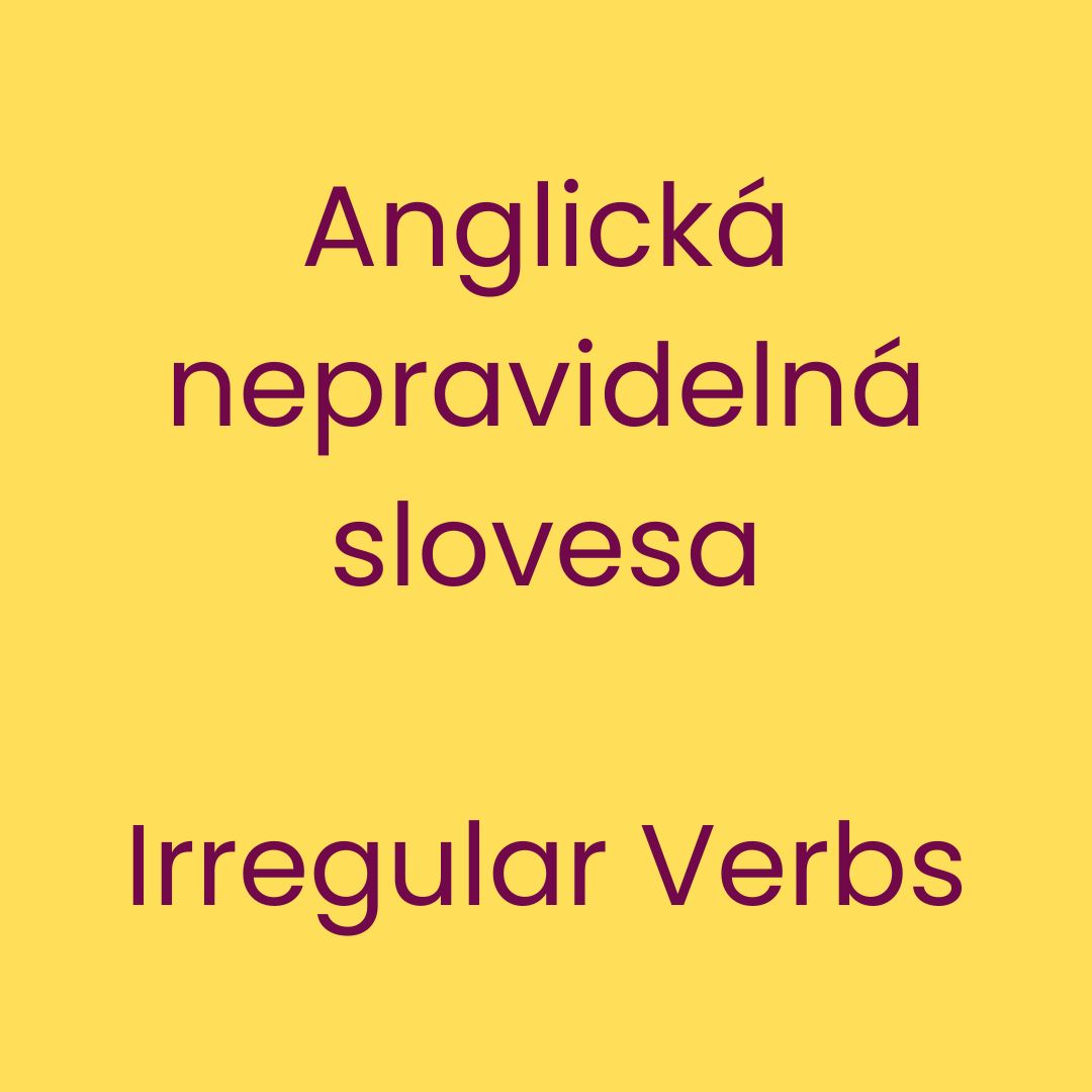 Anglická nepravidelná slovesa: Irregular Verbs - Zuzana Clark